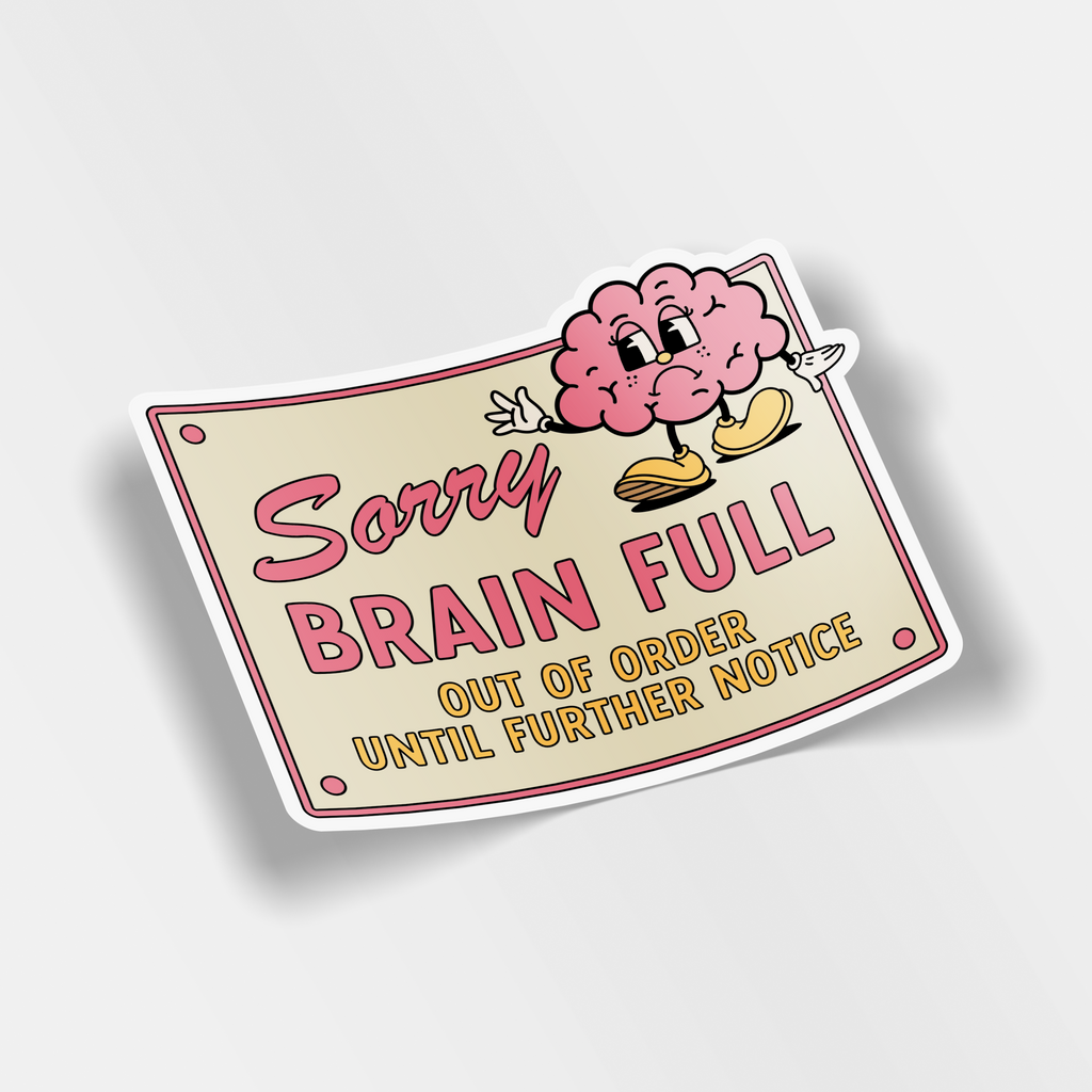 sorry brain full vinyl sticker – Tortie & Co